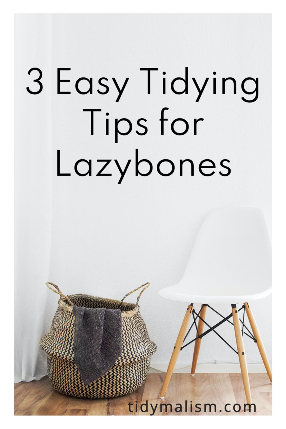 3 Ridiculously Easy Tidying Tips for Lazybones