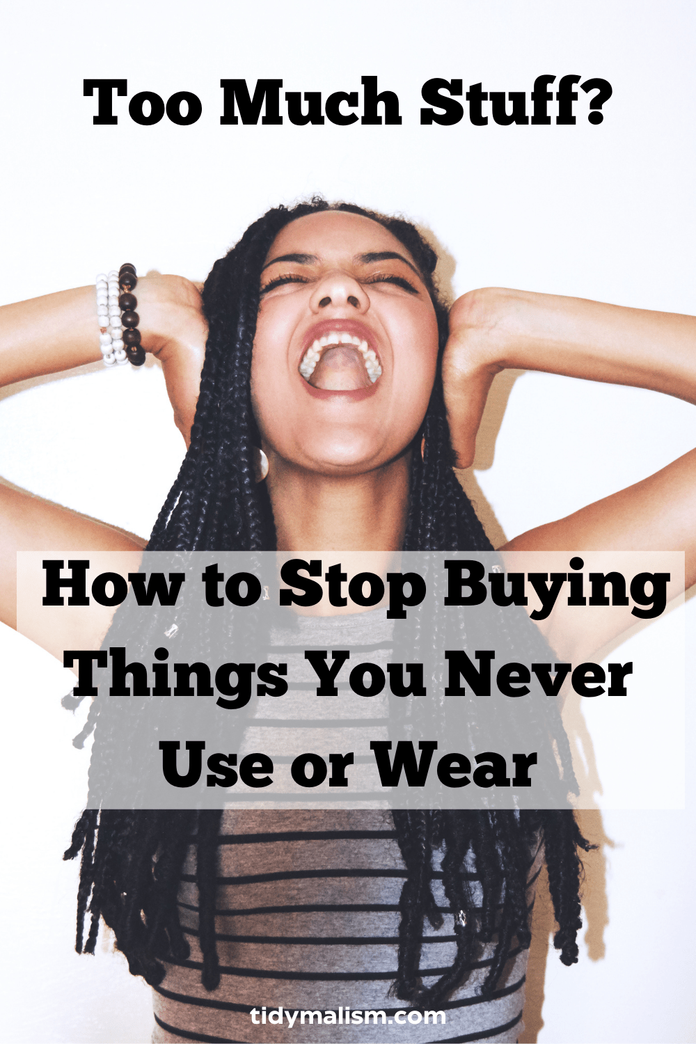 How to Stop Buying Stuff You Don't Need & Never Wear – Tidymalism
