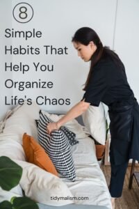 8 Quick Tips to Organise a Chaotic Life for More Calmness
