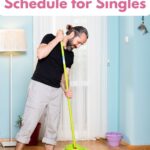 Adulting 101: A Simple Cleaning Schedule for a Single Person