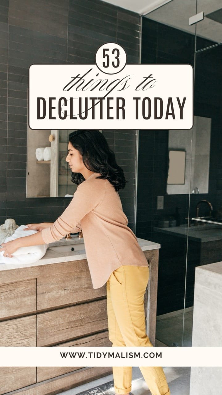 53 Things to Declutter Today That You Won't Even Miss